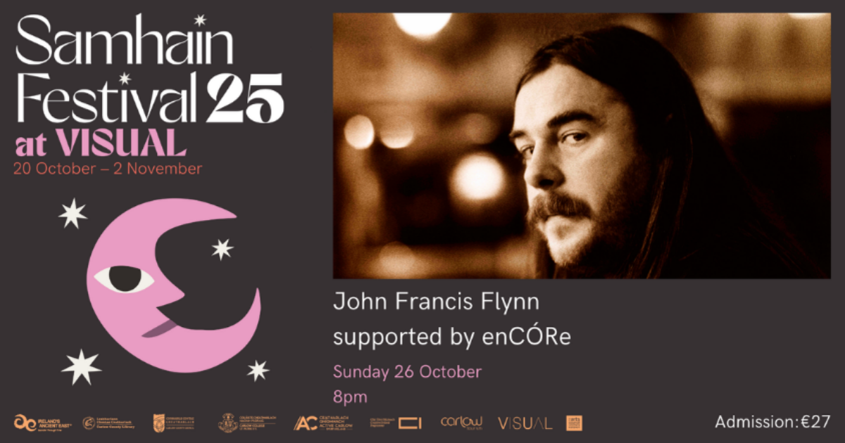 Samhain Festival 25 at VISUAL: John Francis Flynn - VISUAL